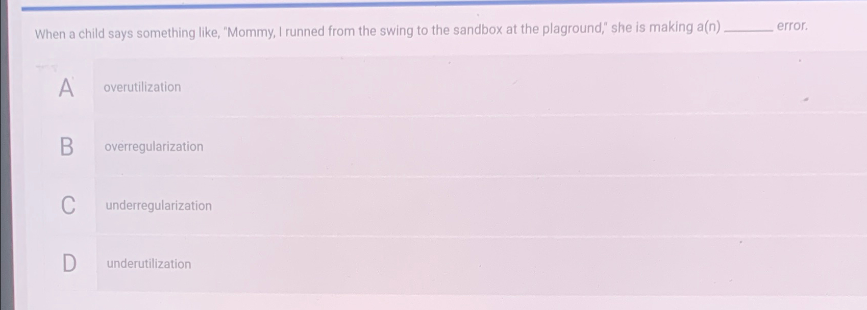 Solved When a child says something like, "Mommy, I runned | Chegg.com