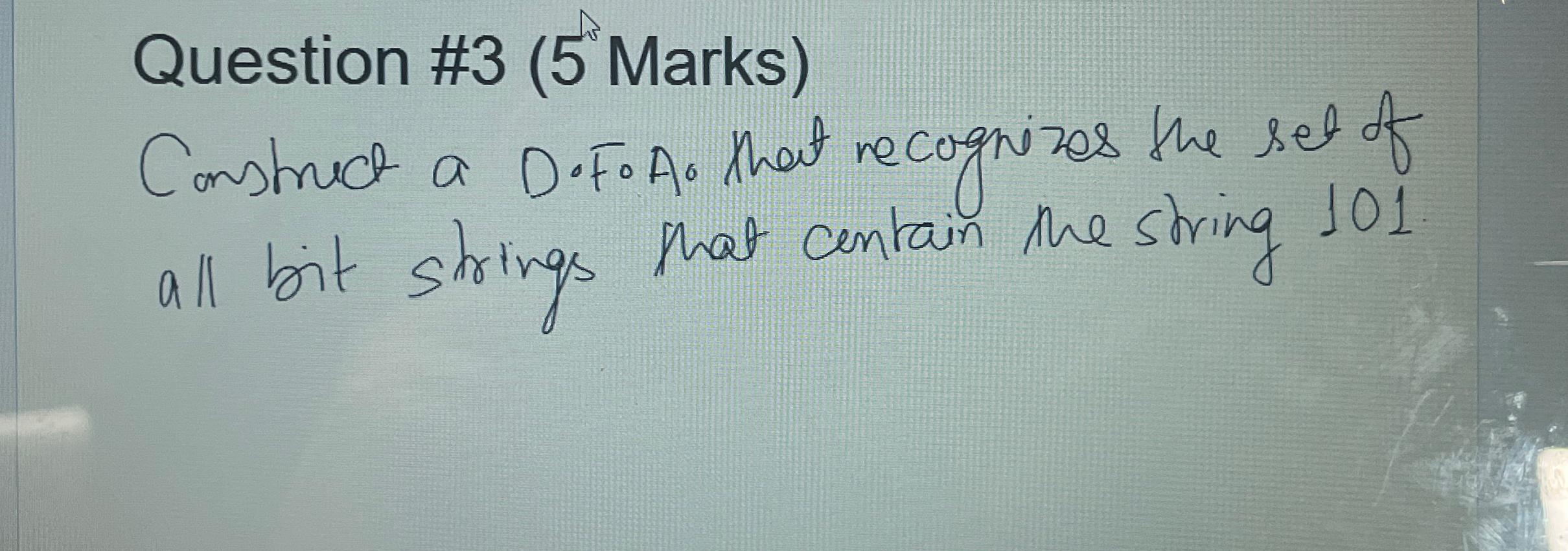 Solved Question #3 (5 ﻿Marks)Construct a D*F*A. ﻿that | Chegg.com