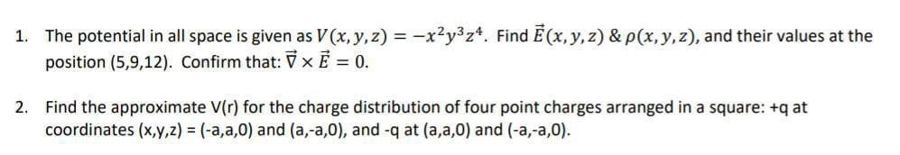 Solved 1. The potential in all space is given as V(x, y, z) | Chegg.com