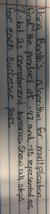 Solved Using Booth's algorithm for multiplication find the | Chegg.com