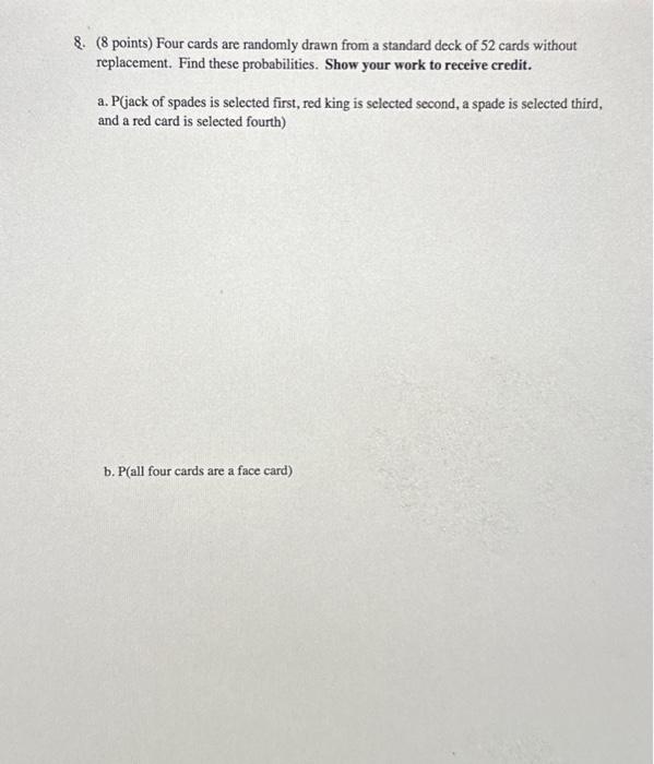 Solved 8. (8 points) Four cards are randomly drawn from a | Chegg.com