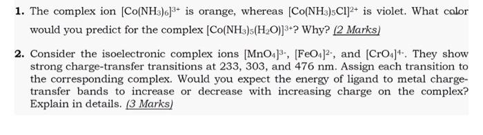 Solved 1. The complex ion (Co(NH3)6]3+ is orange, whereas | Chegg.com