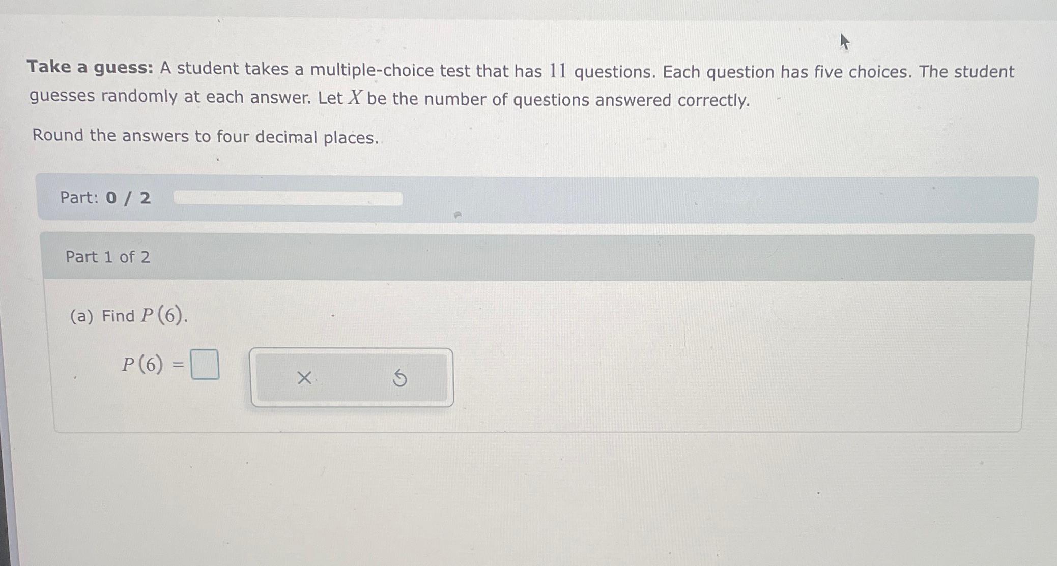 Solved Take a guess: A student takes a multiple-choice test | Chegg.com