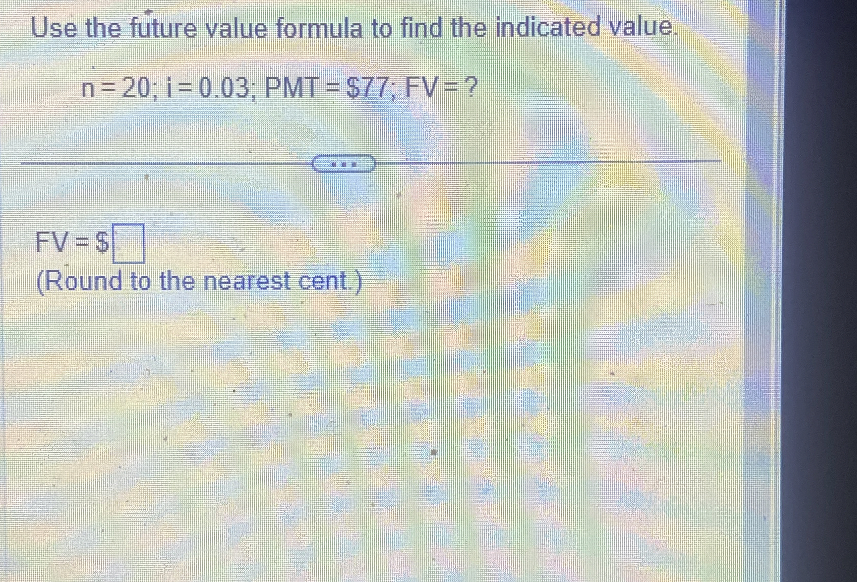 Solved Use the future value formula to find the indicated | Chegg.com