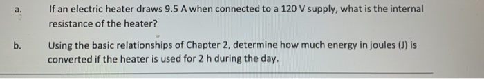 Solved A If An Electric Heater Draws 9 5 A When Connected