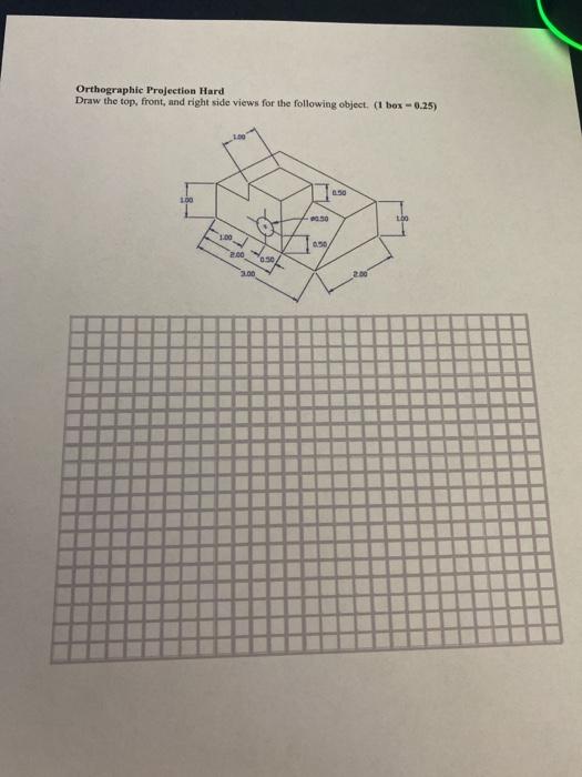 Solved Exam 1 Name: Orthographic Projection Easy Draw the | Chegg.com