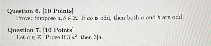 Solved Question 6. [10 Points] Prove: Suppose a,b∈Z. If ab | Chegg.com