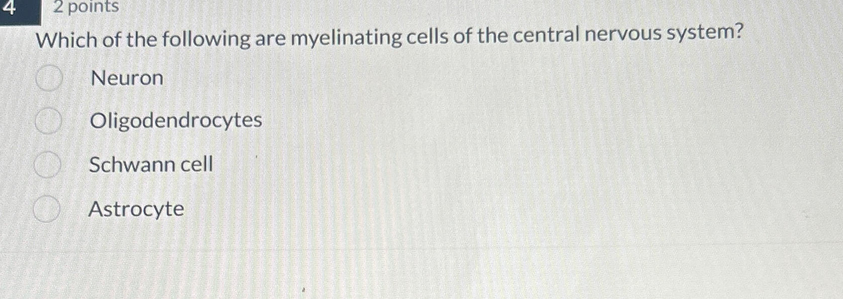 Solved 2 ﻿pointsWhich of the following are myelinating cells | Chegg.com