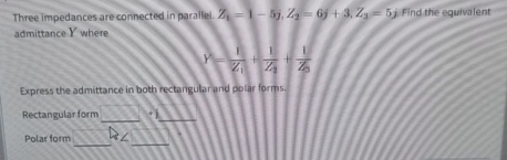 Solved Three impedances are connected in parallei. | Chegg.com