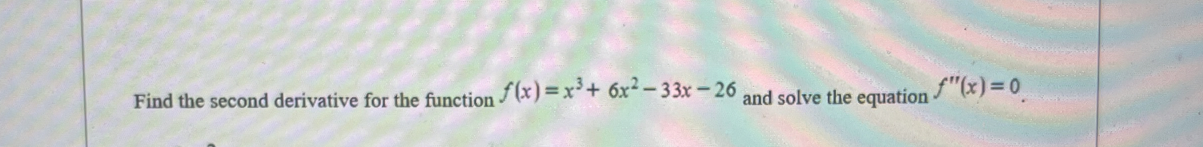 Solved Find the second derivative for the function | Chegg.com