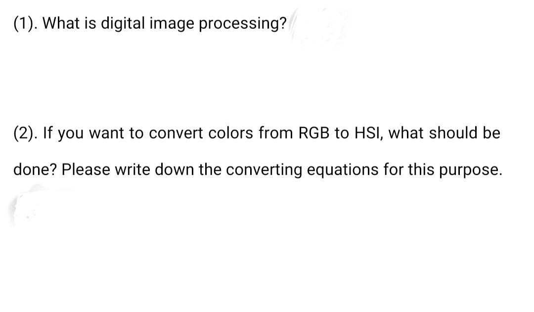 Solved (1). What is digital image processing? (2). If you | Chegg.com