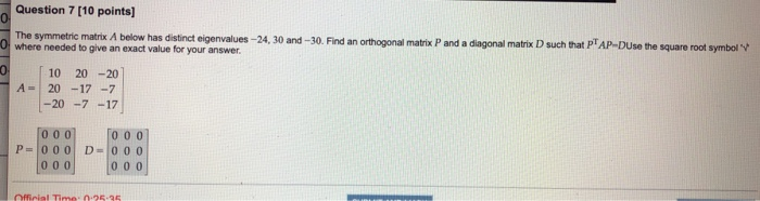 Solved Question 7 [10 points] The symmetric matrix A below | Chegg.com