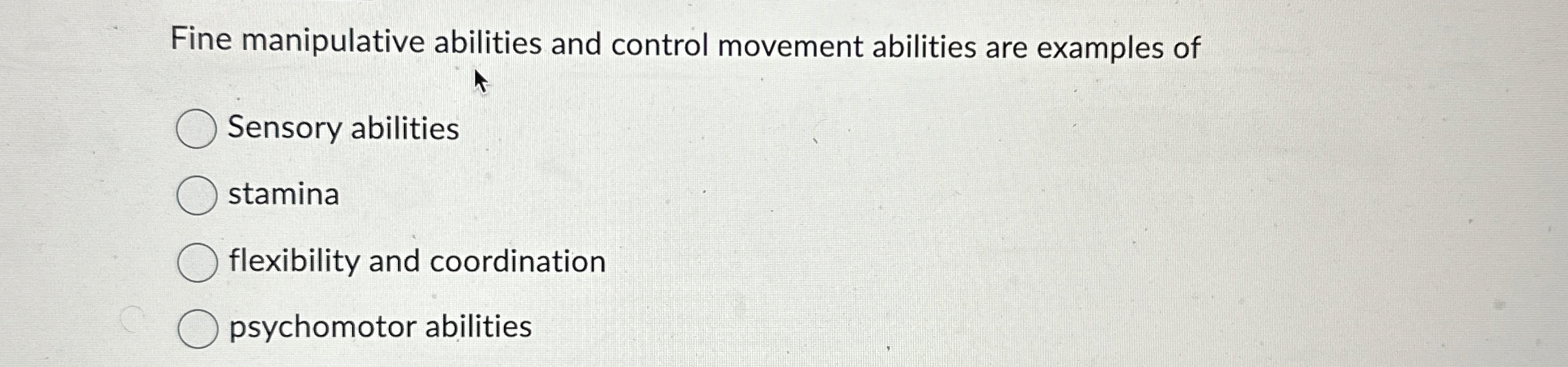 Solved Fine manipulative abilities and control movement | Chegg.com