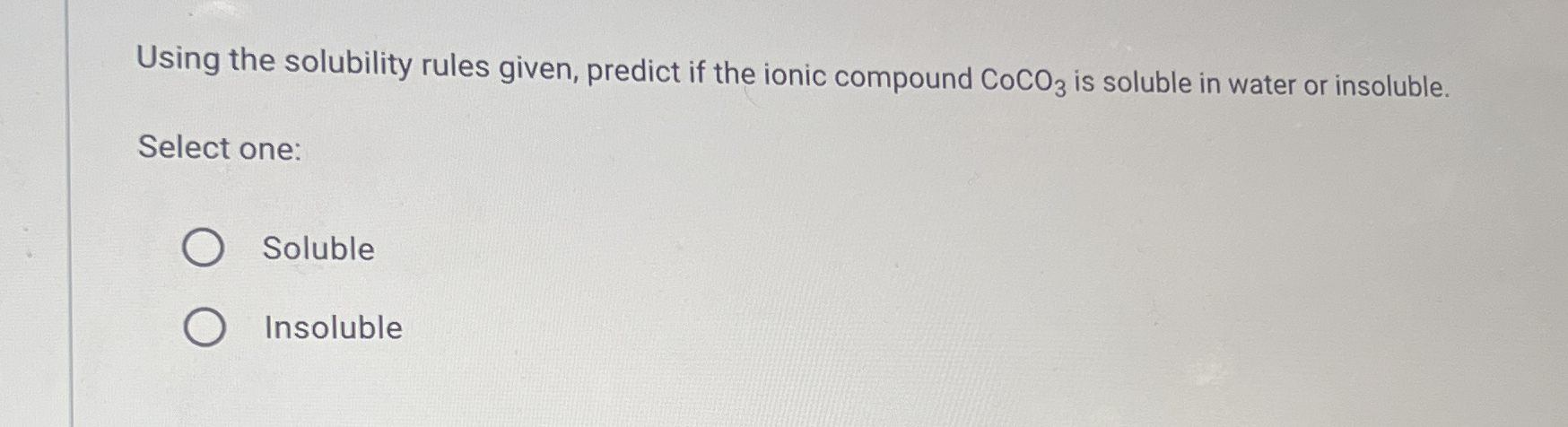 Solved Using the solubility rules given, predict if the | Chegg.com