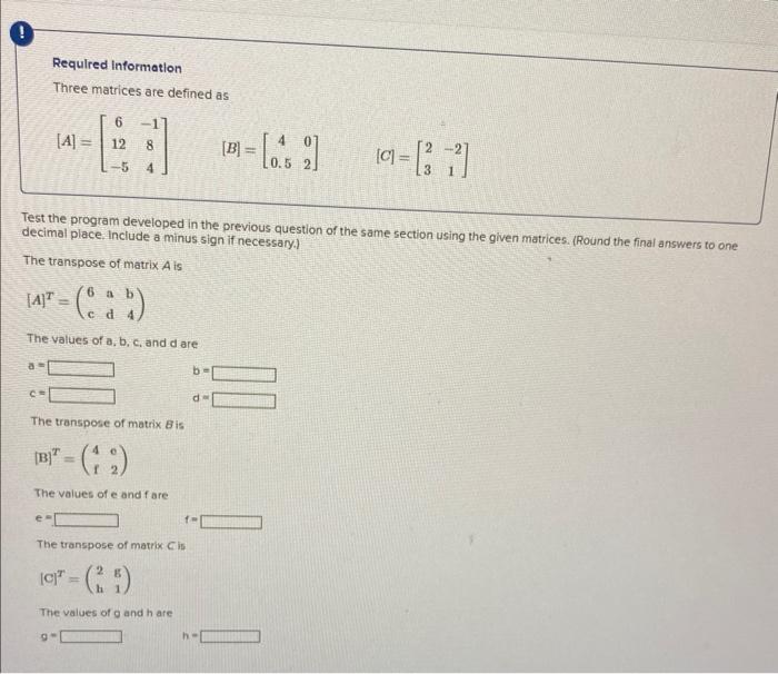 Solved Requlred Information Three matrices are defined as | Chegg.com