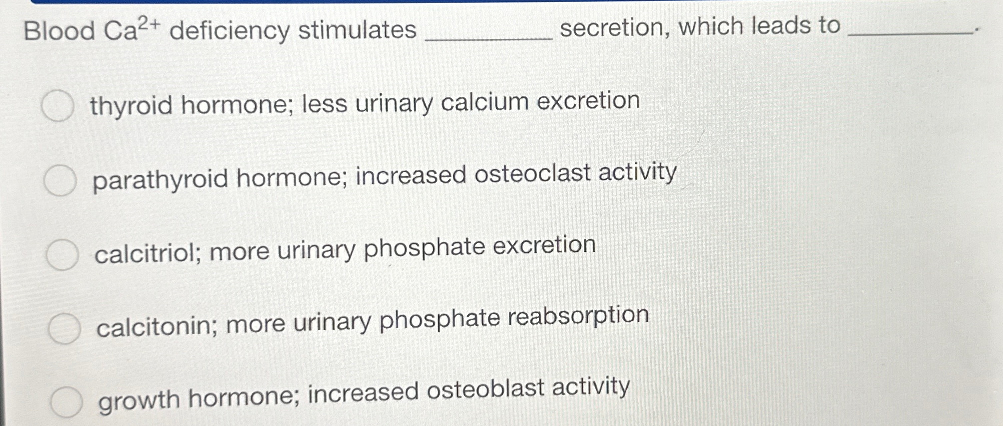 Solved Blood Ca2+ ﻿deficiency stimulates ﻿secretion, | Chegg.com