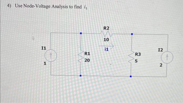 Solved 4) Use Node-Voltage Analysis to find i1 | Chegg.com