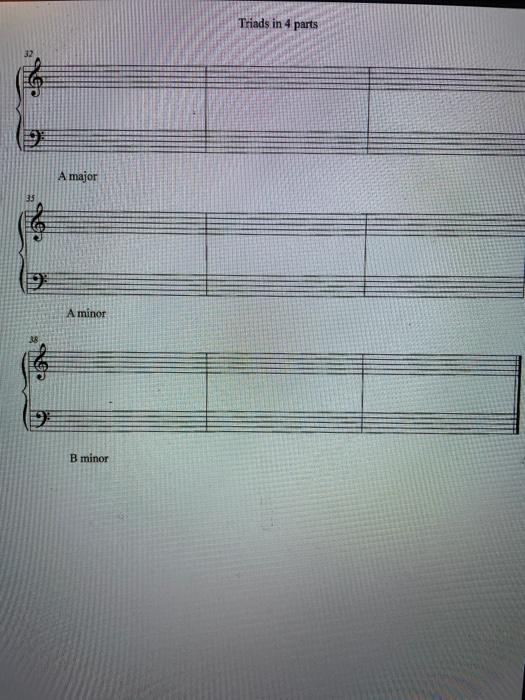 Score Triads in 4 parts Write the following tonic | Chegg.com