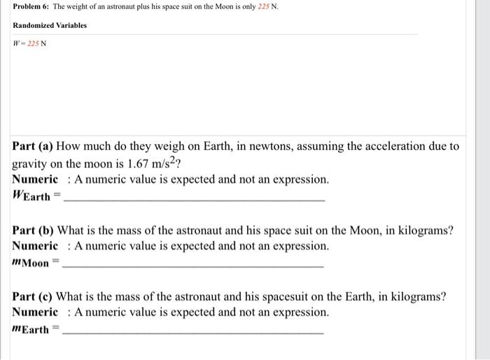 Solved Problem 6: The weight of an astronaut plus his space | Chegg.com
