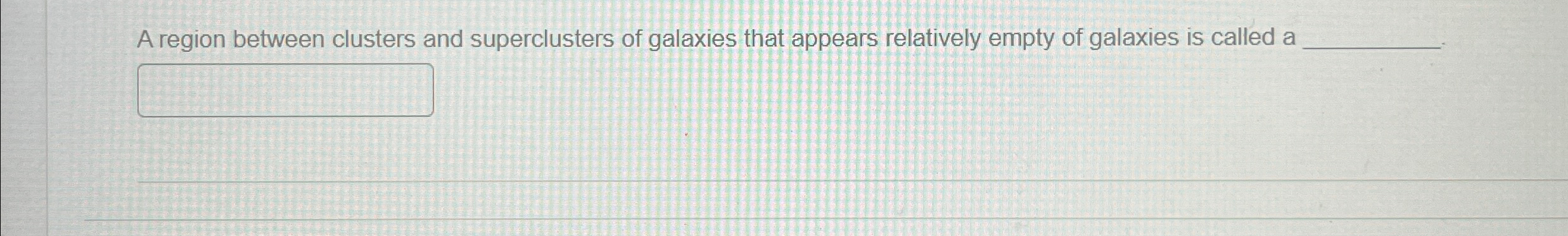 Solved A region between clusters and superclusters of | Chegg.com
