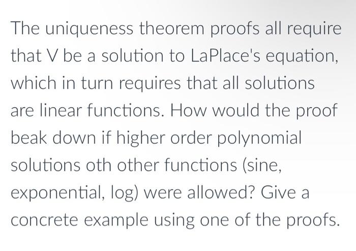 Solved The uniqueness theorem proofs all require that V be a | Chegg.com