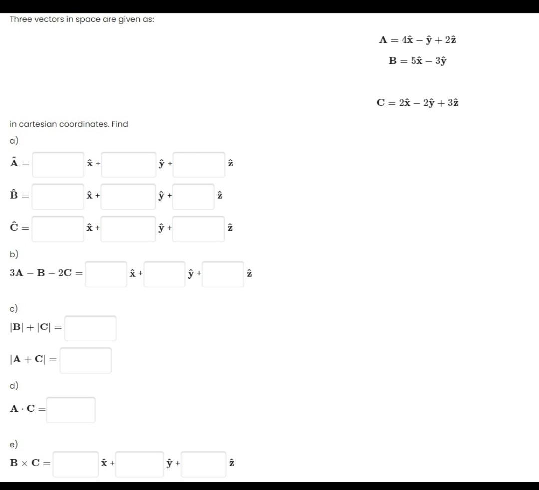 Solved Three vectors in space are given as: | Chegg.com