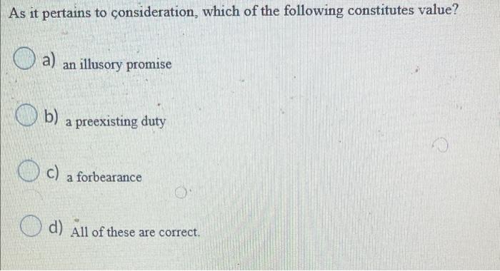 As it pertains to consideration, which of the | Chegg.com