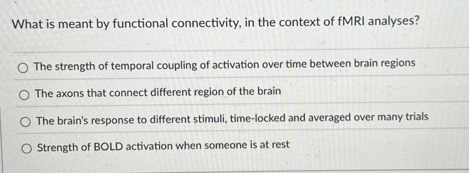Solved What is meant by functional connectivity, in the | Chegg.com