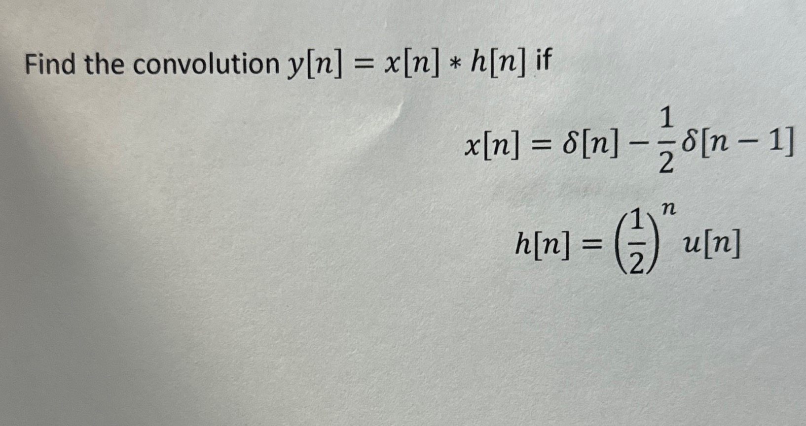 Solved Find the convolution y[n]=x[n]**h[n] | Chegg.com