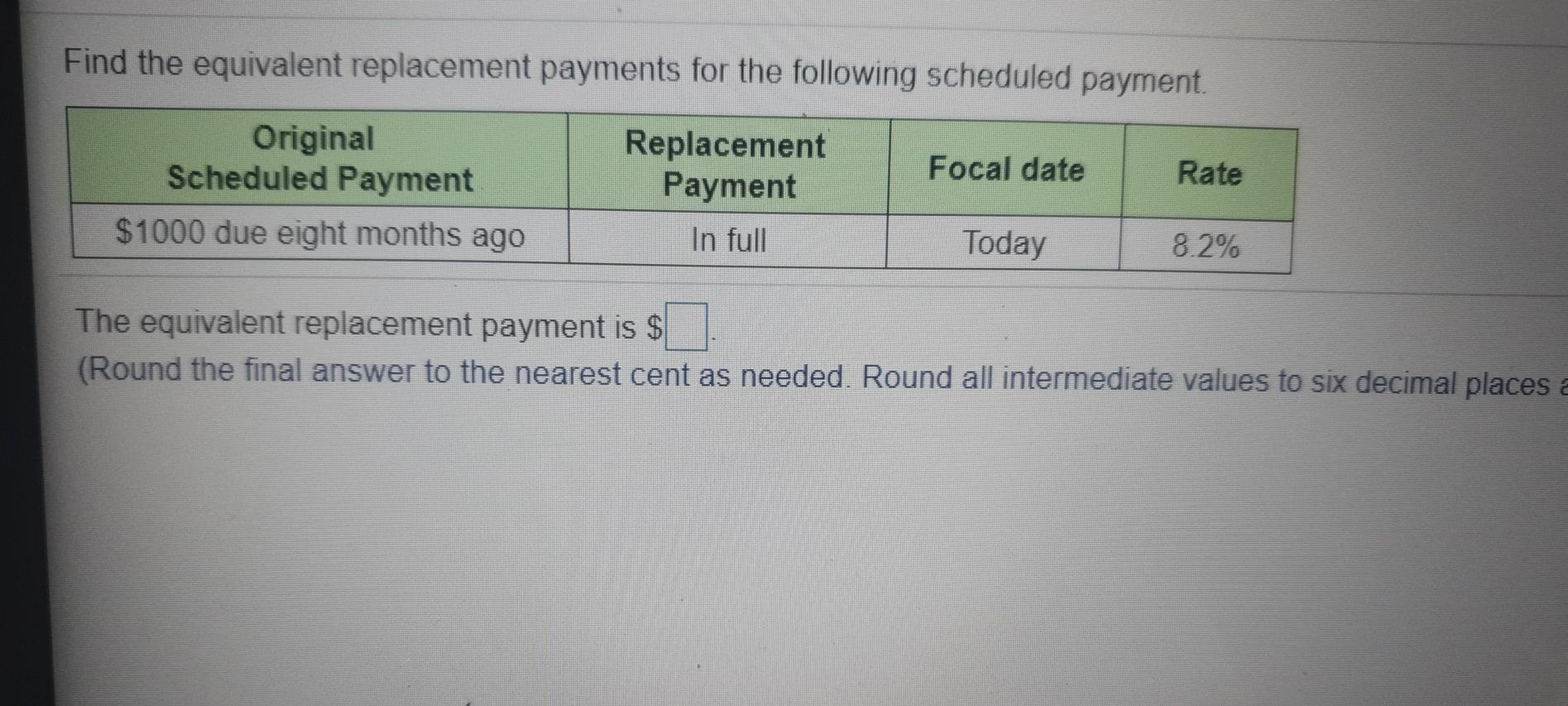 Solved Find the equivalent replacement payments for the | Chegg.com