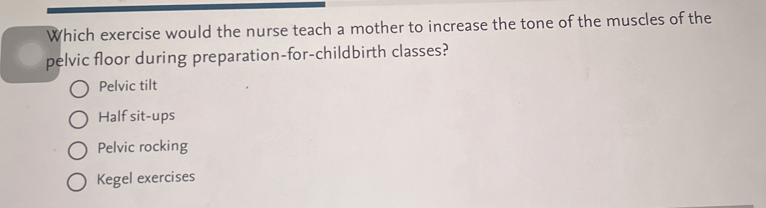 Which exercise would the nurse teach a mother to | Chegg.com