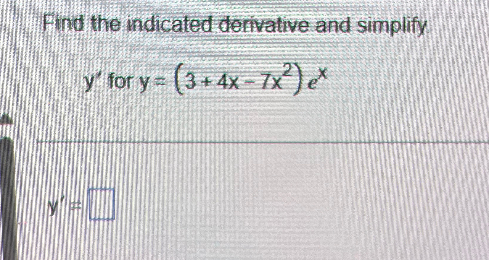 Solved Find the indicated derivative and simplify.y' ﻿for | Chegg.com