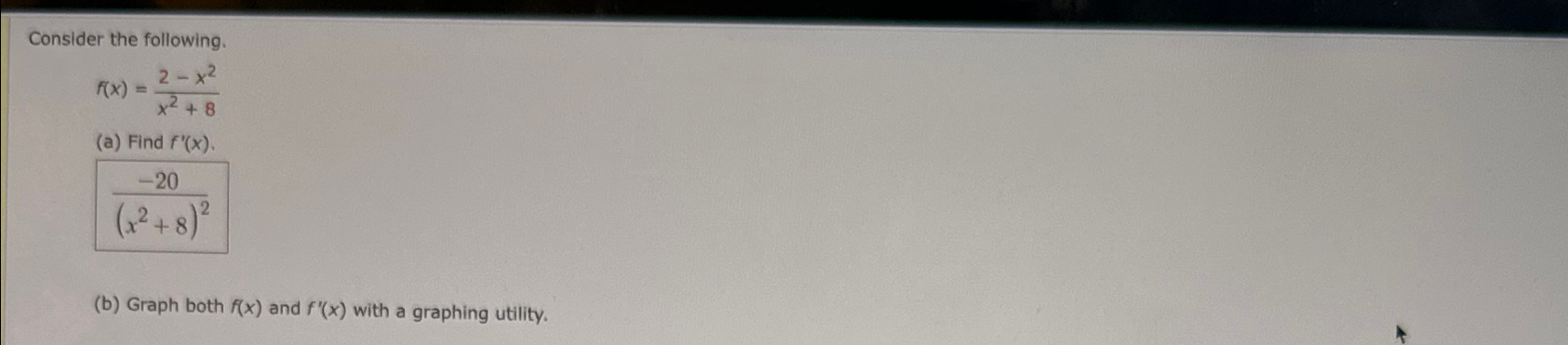 Solved Consider the following.f(x)=2-x2x2+8(b) ﻿Graph both | Chegg.com