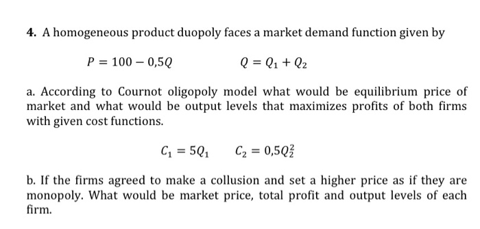 Solved 4. A homogeneous product duopoly faces a market | Chegg.com