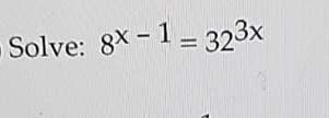 Solved Solve: 8x-1=323x | Chegg.com