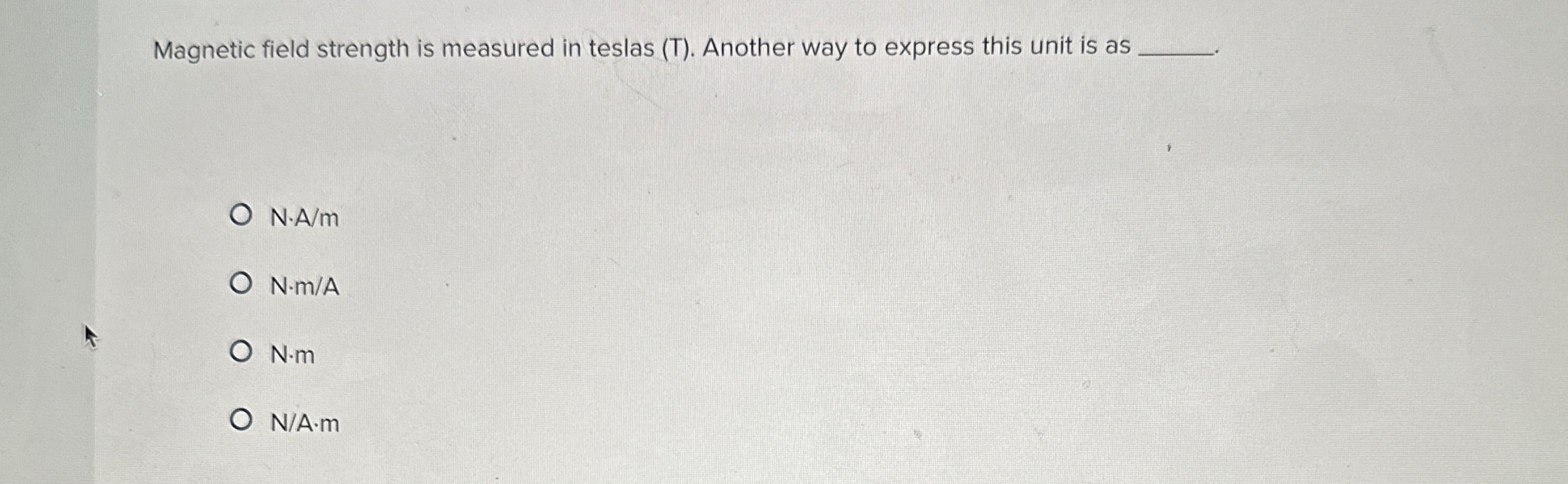 Solved Magnetic field strength is measured in teslas (T). | Chegg.com