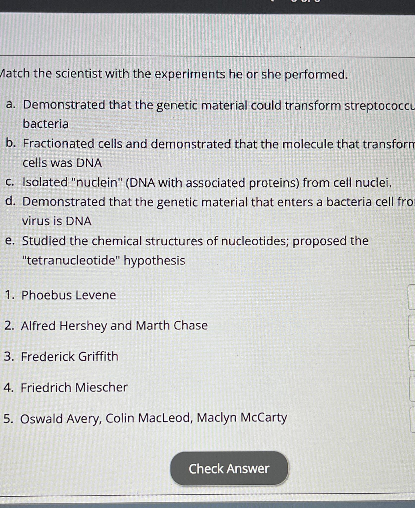 Solved Match the scientist with the experiments he or she | Chegg.com