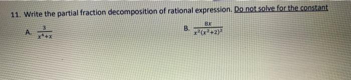 [Solved]: 11. Write the partial fraction decomposition of r