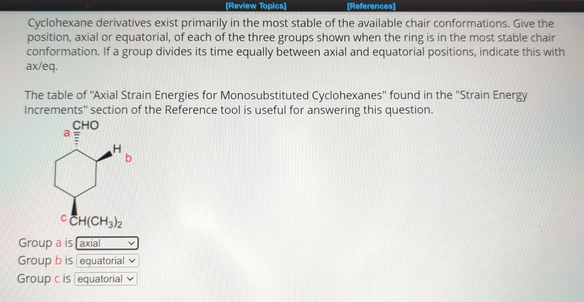 Solved Cyclohexane derivatives exist primarily in the most | Chegg.com