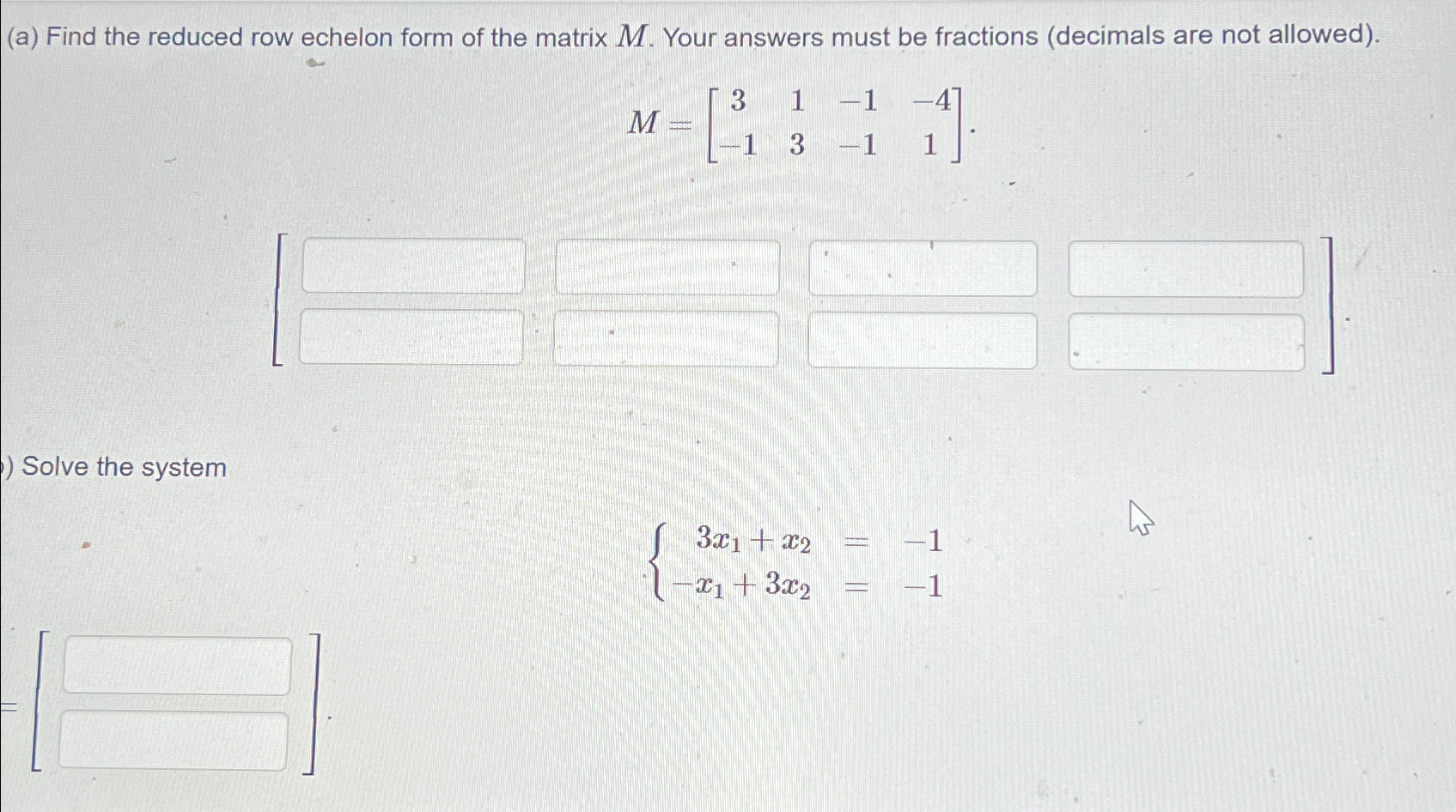 Solved (a) ﻿Find the reduced row echelon form of the matrix | Chegg.com