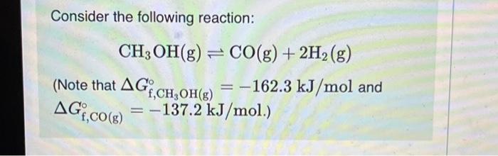 Solved Consider the following reaction: CH3OH(g)⇌CO(g)+2H2( | Chegg.com