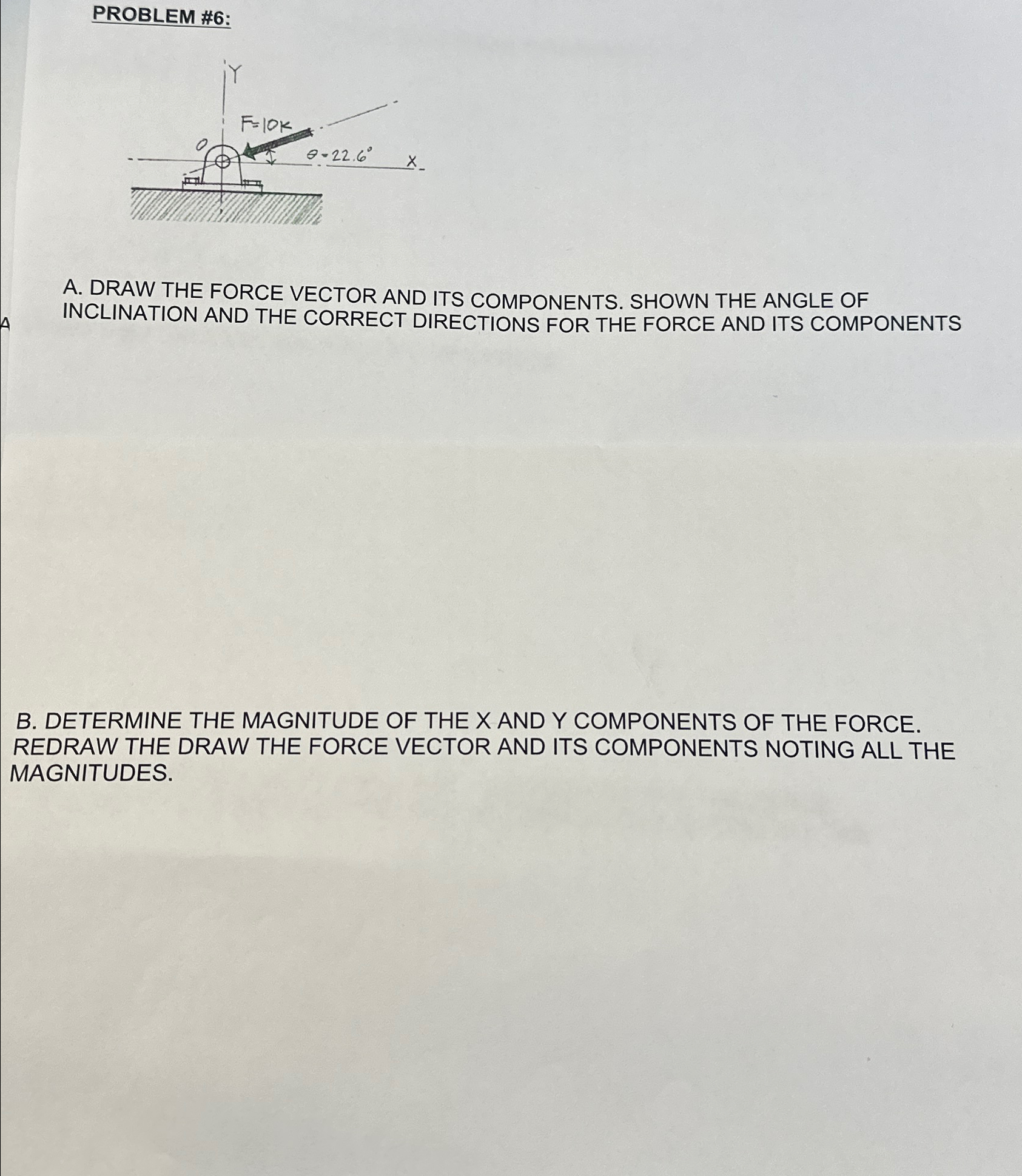 Solved PROBLEM #6:A. ﻿DRAW THE FORCE VECTOR AND ITS | Chegg.com