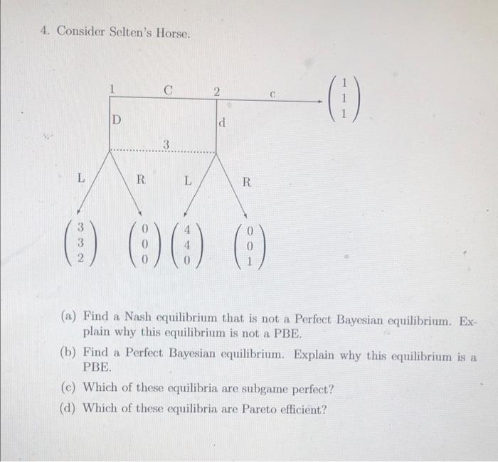 Solved 4. Consider Selten's Horse. (a) Find a Nash | Chegg.com