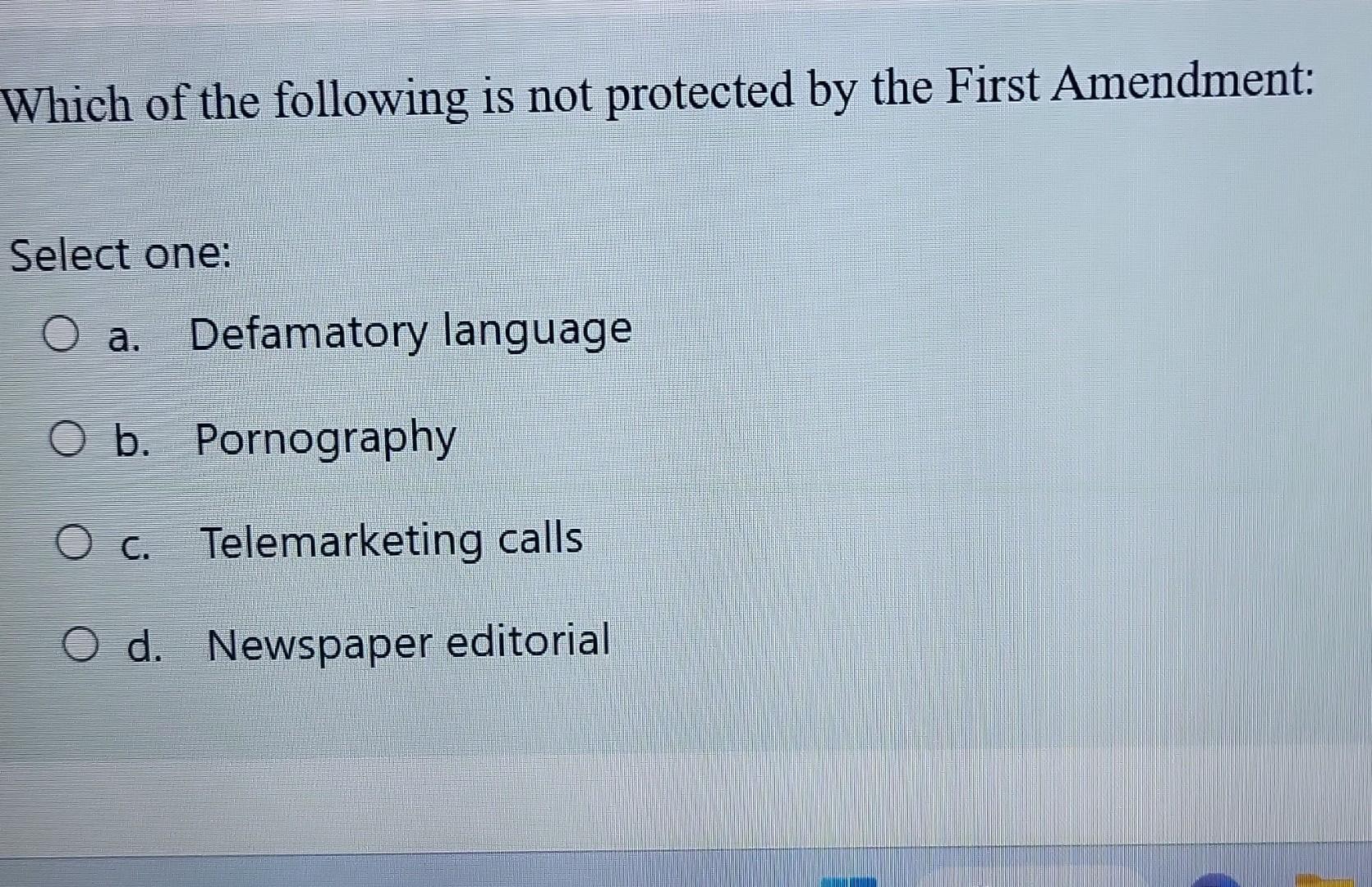 Which of the following is not protected by the First | Chegg.com