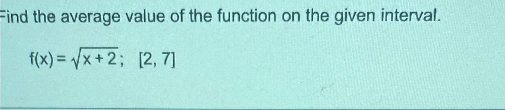 Solved Find the average value of the function on the given | Chegg.com