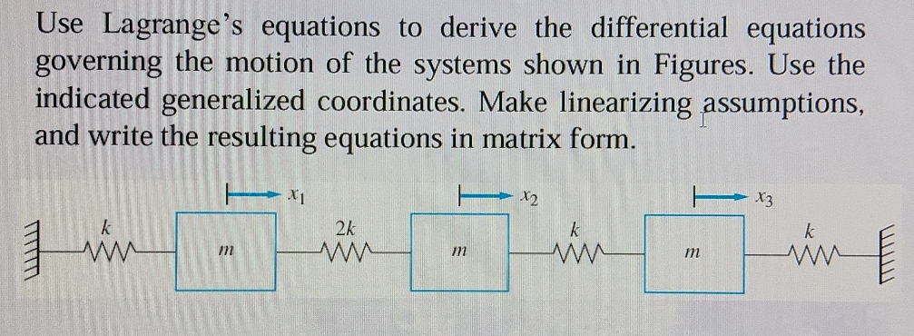 Solved Use Lagrange's equations to derive the differential | Chegg.com Solved Use Lagrange's equations to derive the differential | Chegg.com