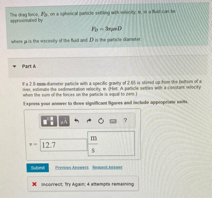 The drag force, FD, on a spherical particle settling | Chegg.com