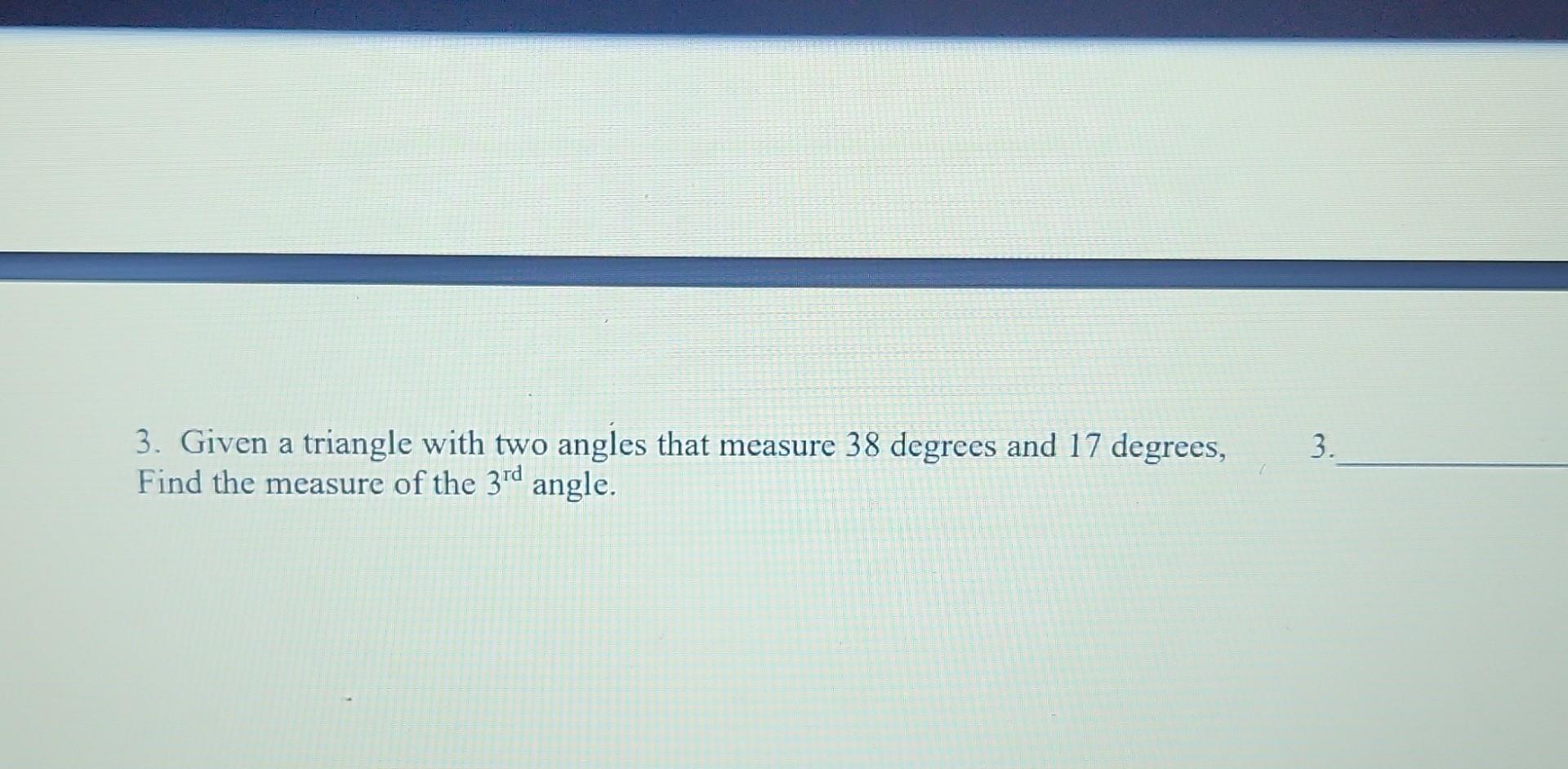 Solved 3. Given a triangle with two angles that measure 38 | Chegg.com