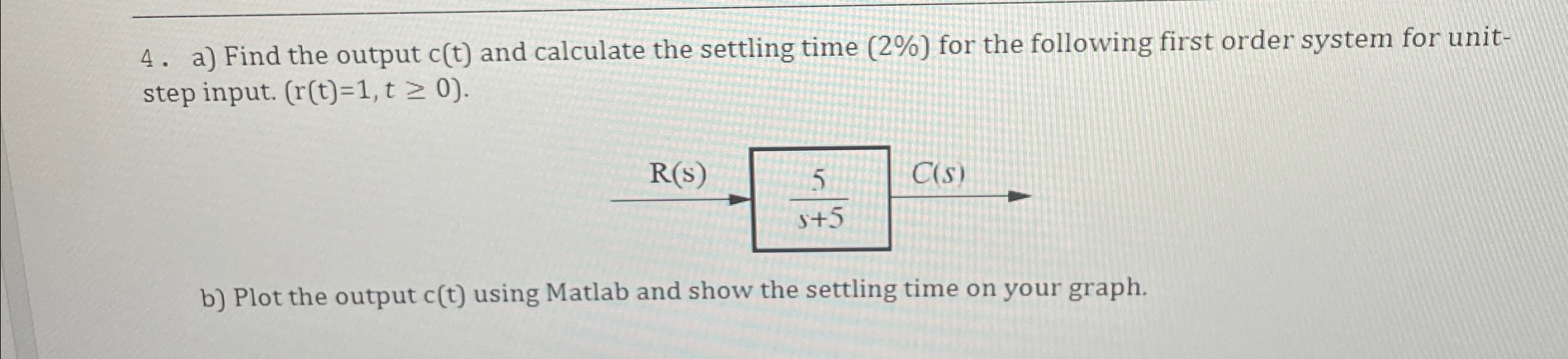 Solved a) ﻿Find the output c(t) ﻿and calculate the settling | Chegg.com