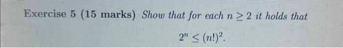 Solved Exercise 5 (15 marks) Show that for each n≥2 it holds | Chegg.com